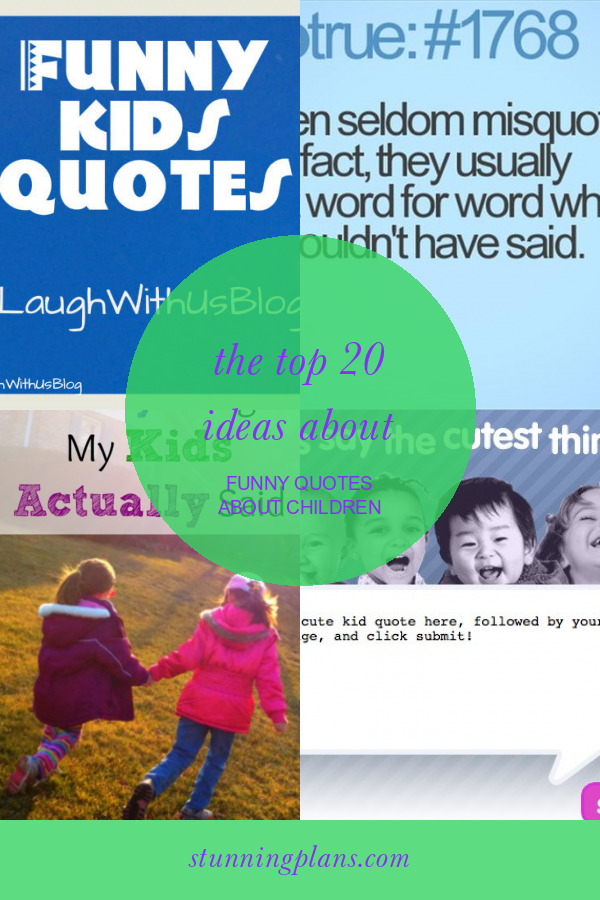 The Top 20 Ideas About Funny Quotes About Children Home Family the-top-20-ideas-about-funny-quotes-about-children-home-family